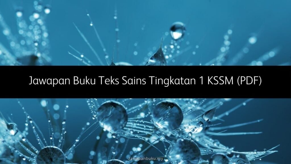 √ Jawapan Buku Teks Sains Tingkatan 1 KSSM (PDF)
